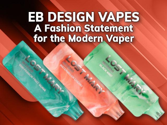 EB Design Vapes | A Fashion Statement for the Modern Vaper — Elite Vapes